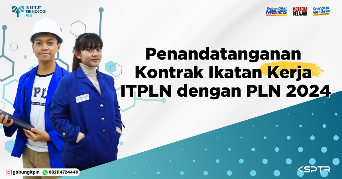 Pengumuman Penandatanganan Kontrak Ikatan Kerja ITPLN dengan PLN Tahun 2024 - Info PMB ...